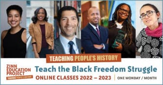 Teach the Black Freedom Struggle Online Classes - Zinn Education Project