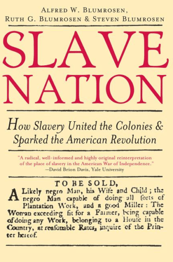 Slave Nation: How Slavery United the Colonies & Sparked the American ...