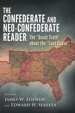 The Confederate and Neo-Confederate Reader: The "Great Truth" about the ...