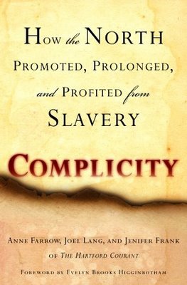 Complicity: How the North Promoted, Prolonged, and Profited from ...