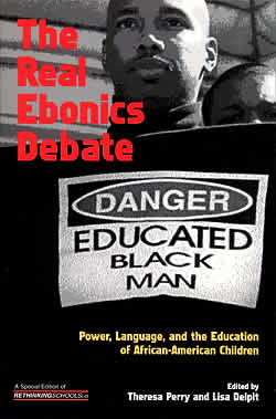 The Real Ebonics Debate: Power, Language, and the Education of African ...
