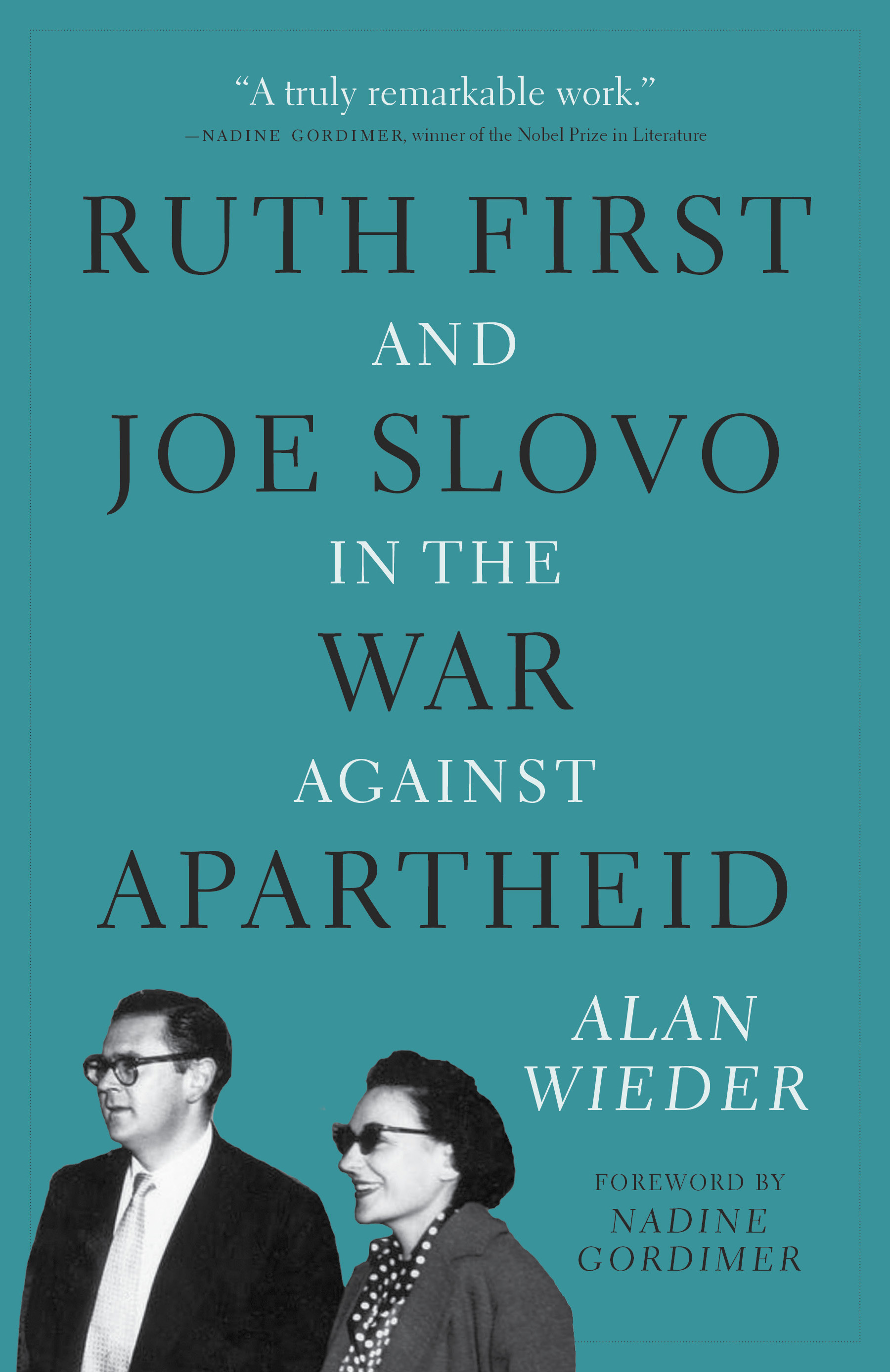 Ruth First and Joe Slovo in the War Against Apartheid - Zinn Education ...