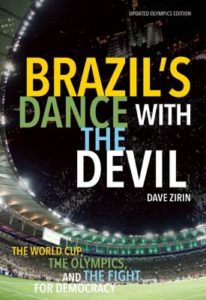 Brazil's Dance with the Devil: The World Cup, the Olympics, and the ...