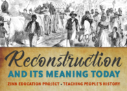 Students Learn the History of Reconstruction - Zinn Education Project