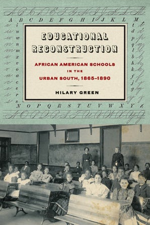 Educational Reconstruction: African American Schools in the Urban South ...