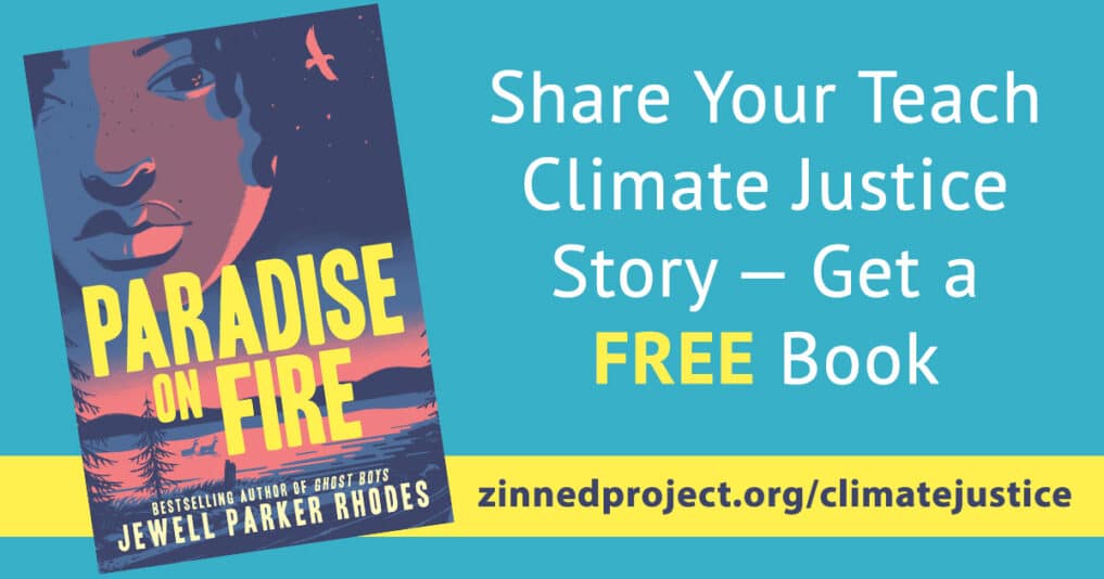 Teach Climate Justice? Tell Your Story and Get a Free Book! - Zinn ...