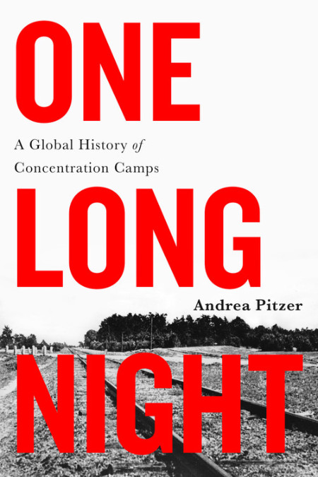 One Long Night: A Global History of Concentration Camps - Zinn ...
