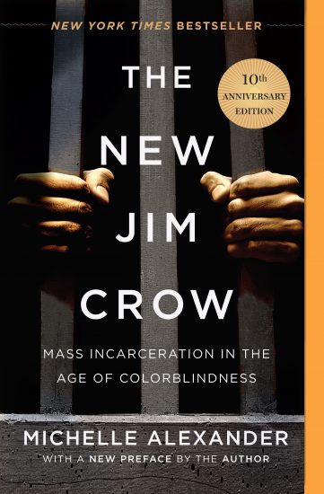 The New Jim Crow: Mass Incarceration in the Age of Colorblindness ...