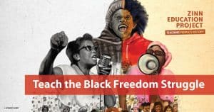 The Teaching Peoples History Campaigns | What We Stand For | Zinn Ed