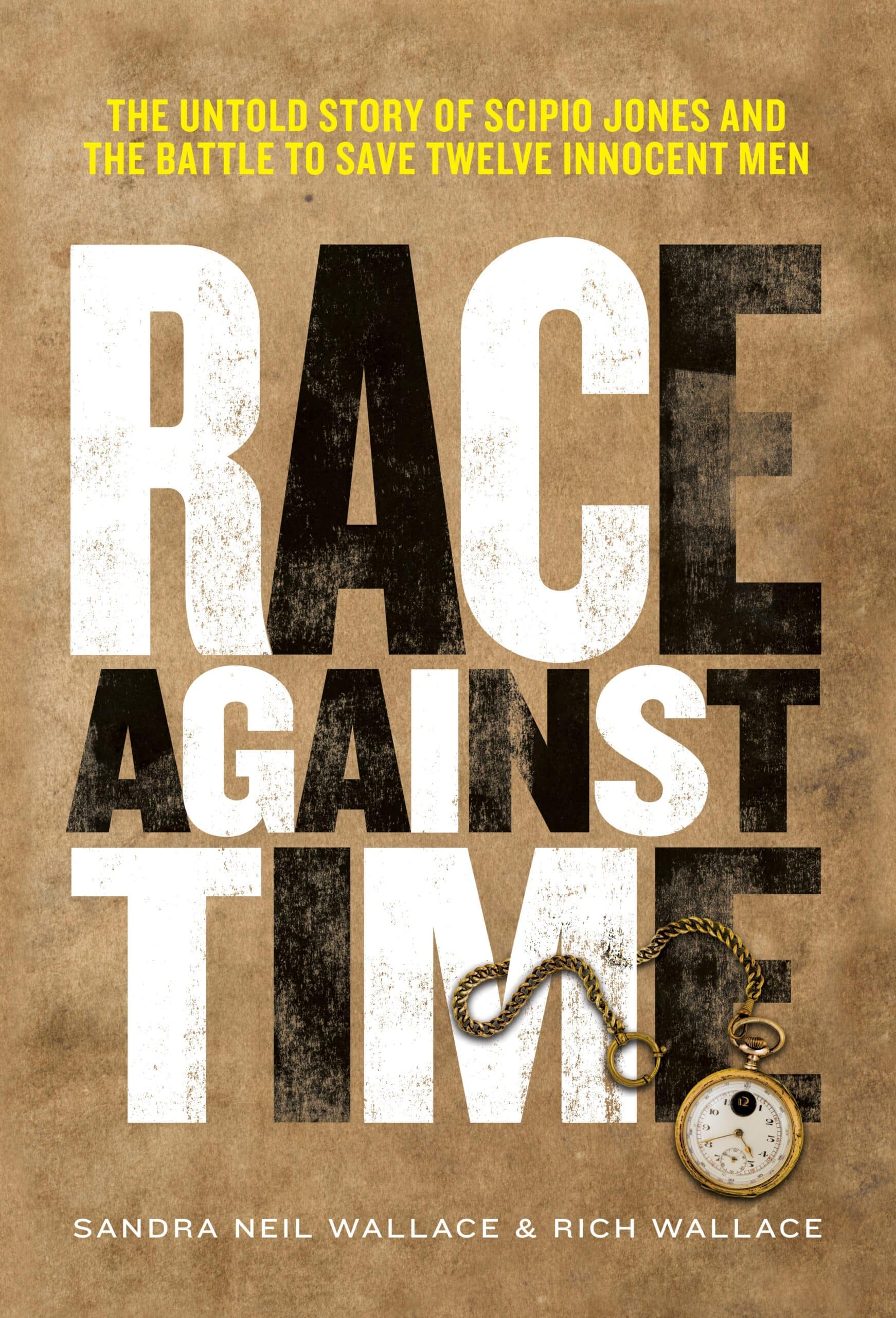 Race Against Time: The Untold Story of Scipio Jones and the Battle to ...