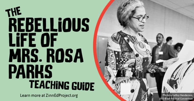 Teaching The Rebellious Life of Mrs. Rosa Parks - Zinn Education Project