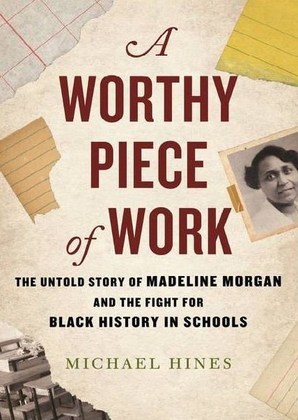 A Worthy Piece of Work: The Untold Story of Madeline Morgan and the ...