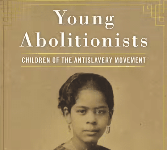 Young Abolitionists: Children of the Antislavery Movement - Zinn ...