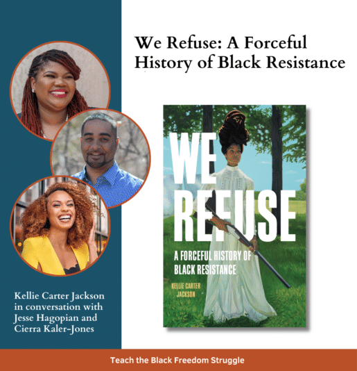 We Refuse: A Forceful History of Black Resistance - Zinn Education Project