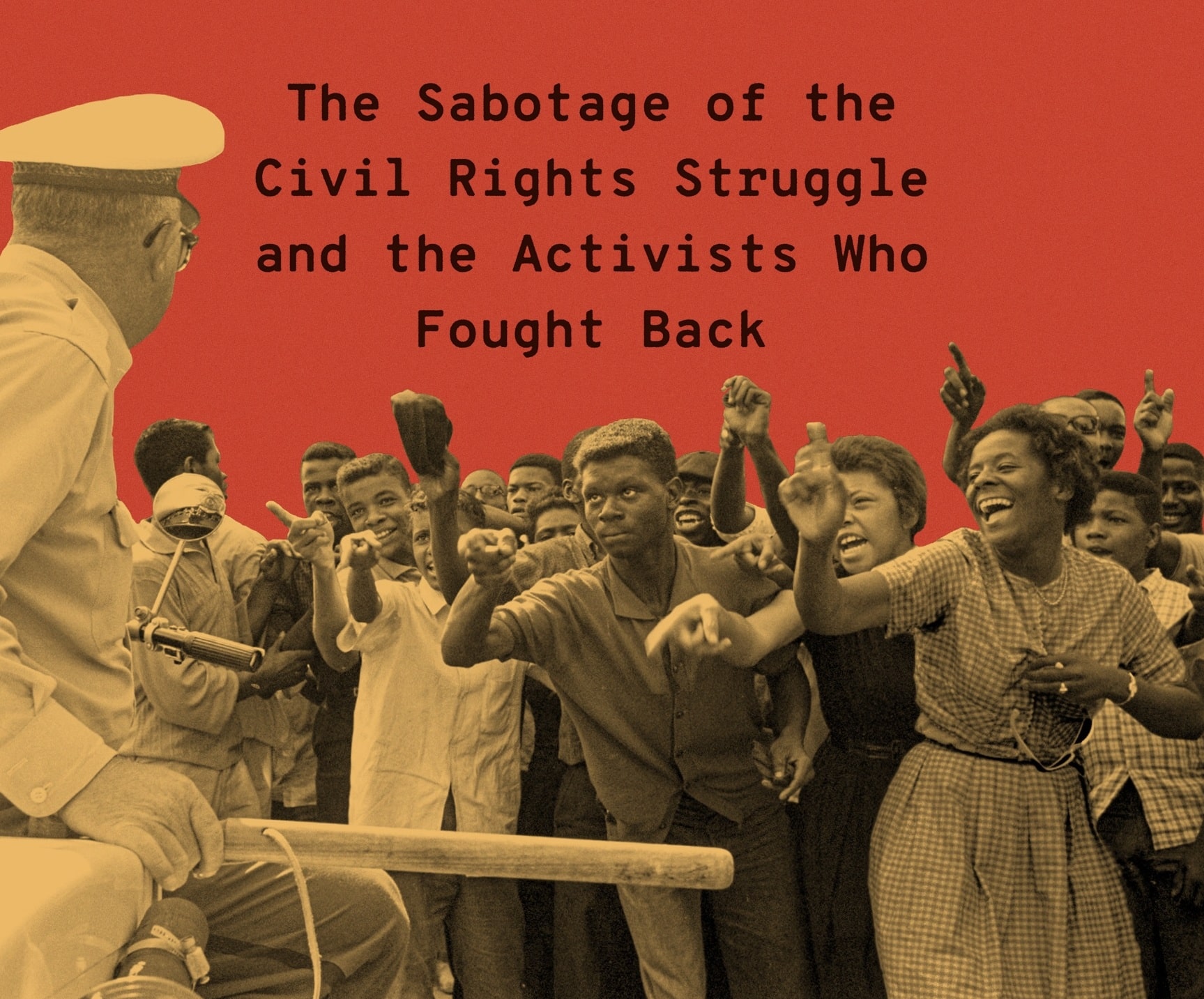 Police Against the Movement: The Sabotage of the Civil Rights Struggle ...
