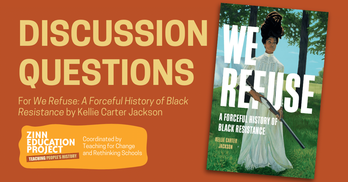 We Refuse Discussion Questions - Zinn Education Project